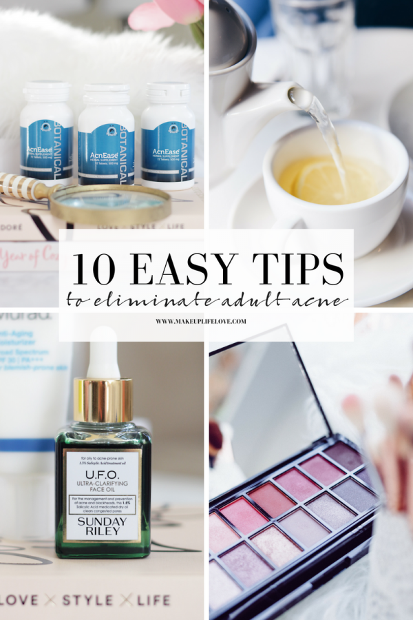 10 Easy Tips to Eliminate Adult Acne | Makeup Life and Love